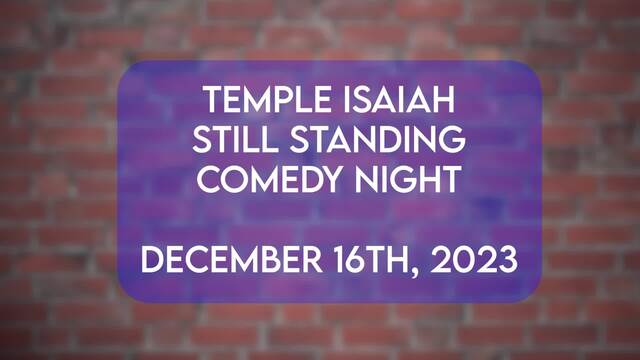 Temple Isaiah Still Standing Comedy Night - 12/16/2023